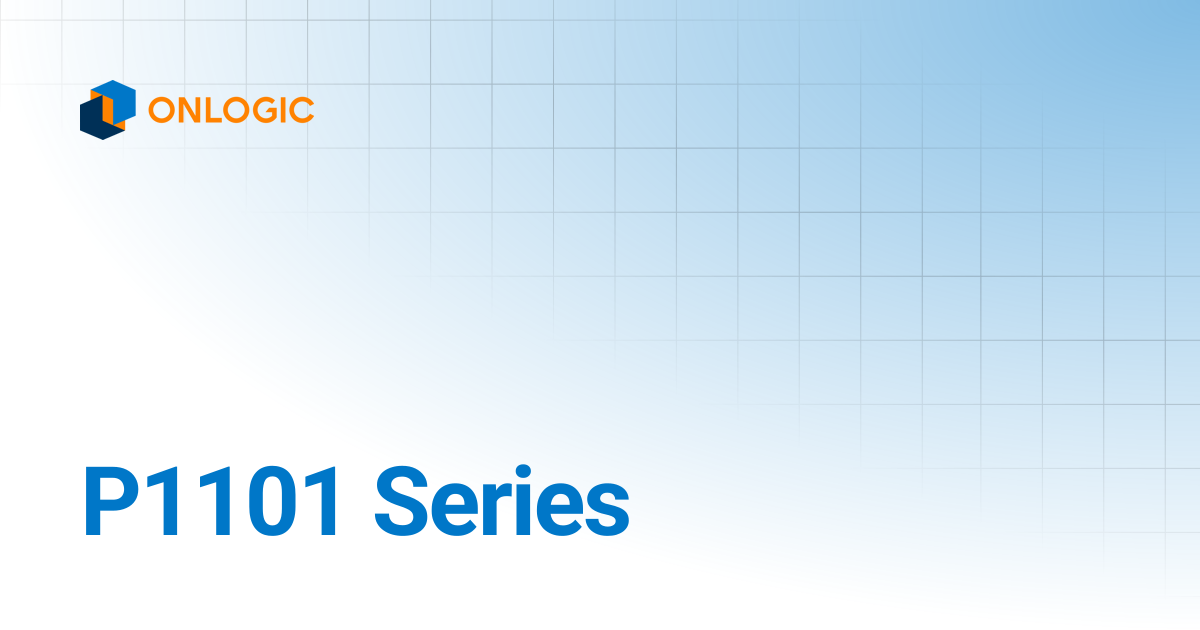 P1101 Series | OnLogic Support Documentation