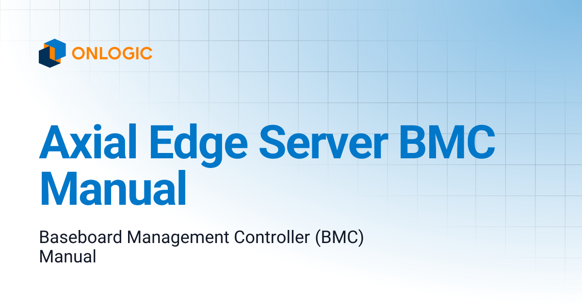 Axial Edge Server BMC Manual | OnLogic Support Documentation