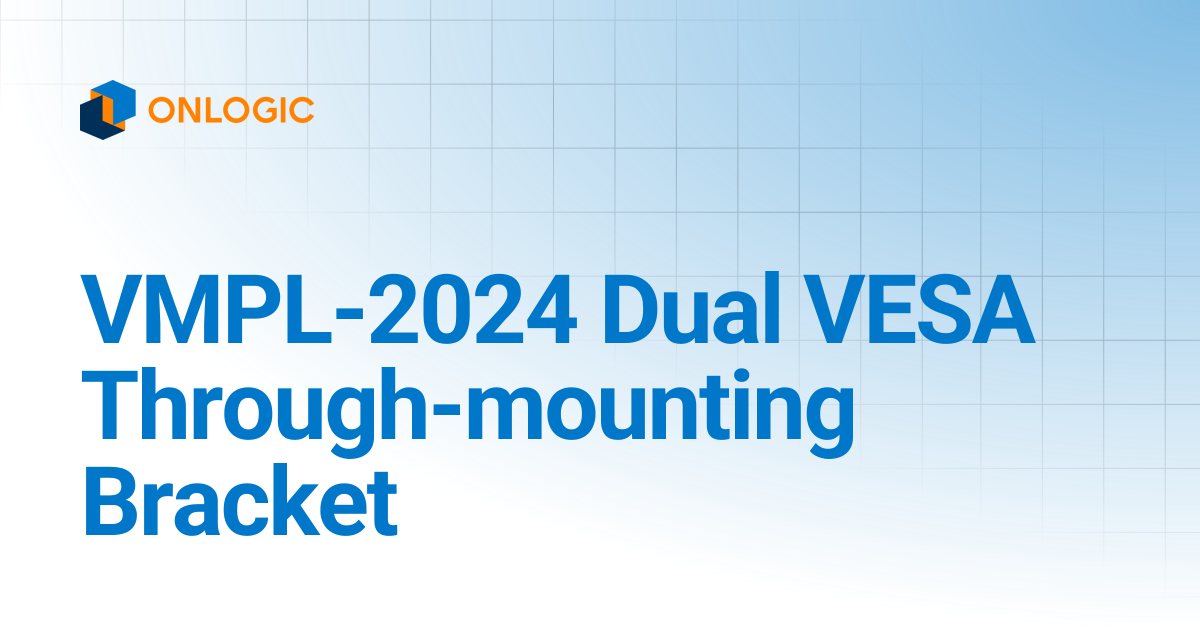 VMPL-2024 Dual VESA Through-mounting Bracket | OnLogic Support ...